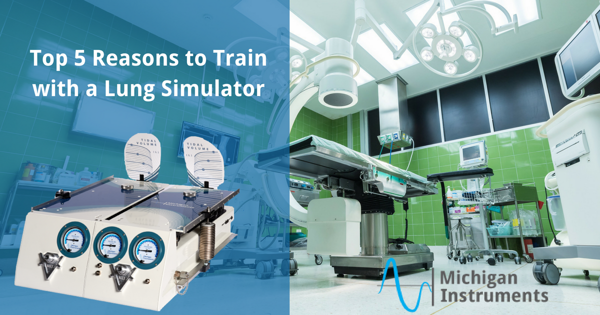 Top 5 Reasons to Train with a Lung Simulator