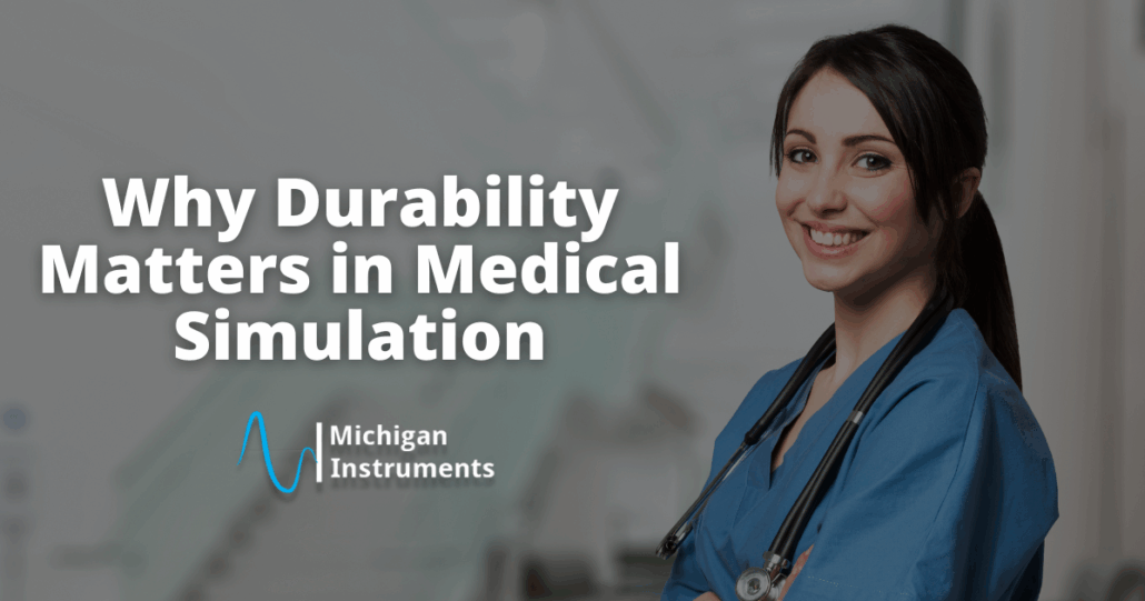 Built to Last: Why Durability Matters in Medical Simulation-